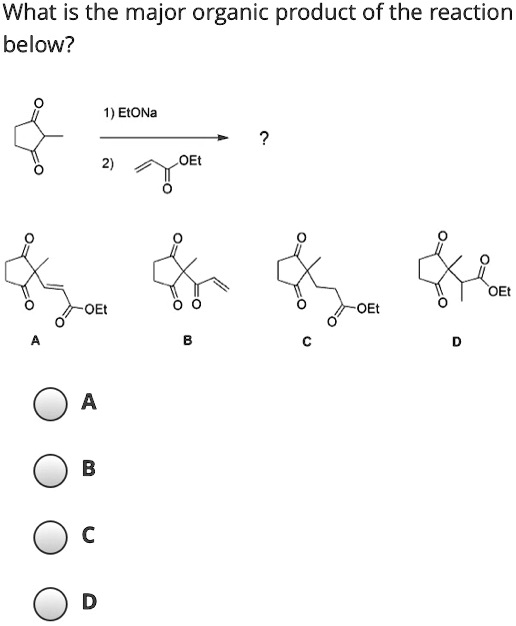 SOLVED: What is the major organic product of the reaction below? 1 ...