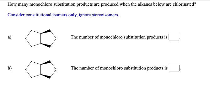 SOLVED: How many monochloro substitution products are produced when the ...