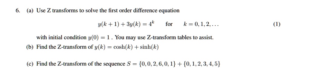 SOLVED: Use Z-transforms to solve the first-order difference equation y(k + 1) + 3y(k) = 4 for k ...