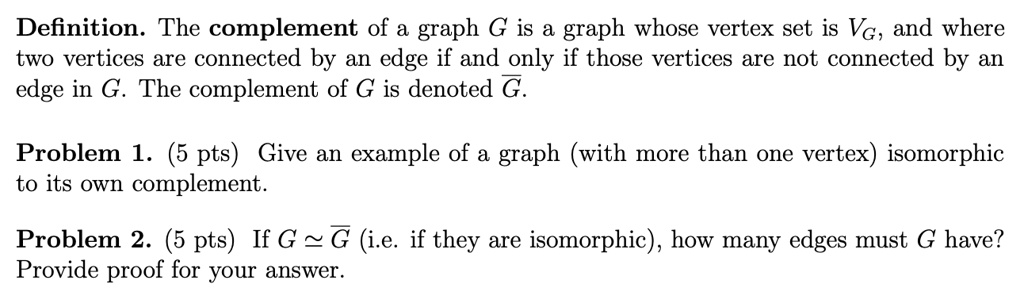SOLVED:Definition. The complement of a graph G is a graph whose vertex ...