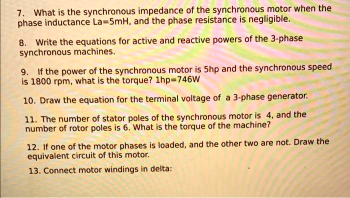 SOLVED: 7. What is the synchronous impedance of the synchronous motor ...