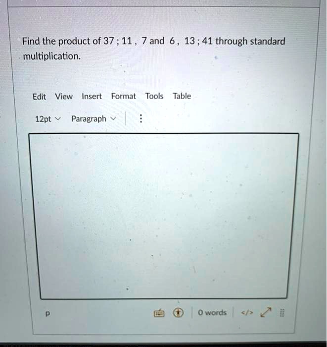 find the product of 37 11 7 and 6 13 41 through standard multiplication edit view insert format ...