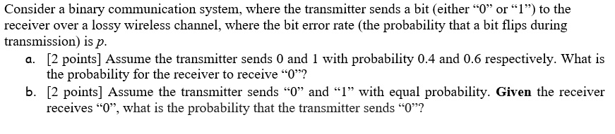 SOLVED: Consider a binary communication system; where the transmitter ...