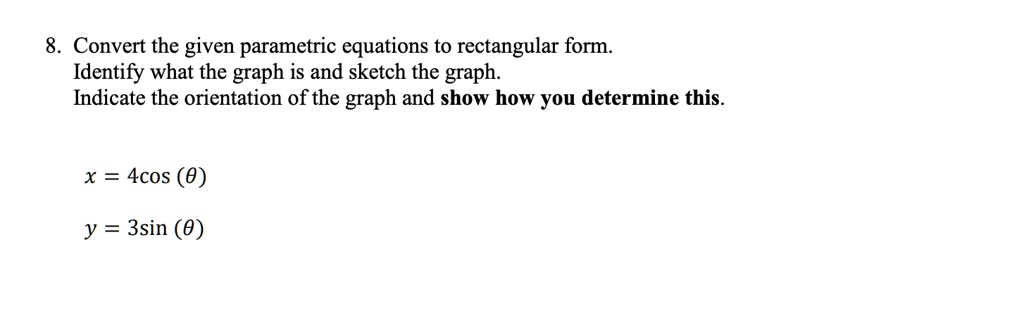 SOLVED:8. Convert the given parametric equations to rectangular form ...