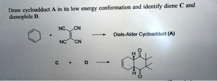 SOLVED: A. Identify diene C in its low energy conformation and draw the ...