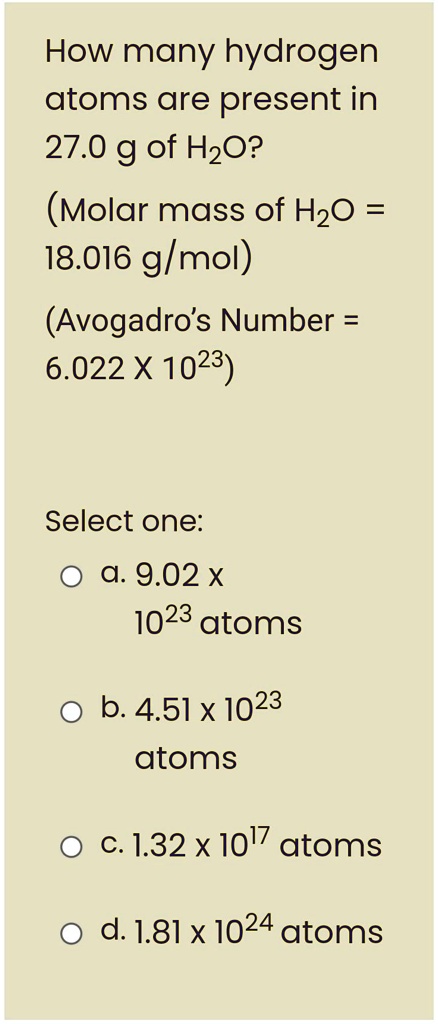 how many hydrogen atoms are present in 270 g of hzo molar mass of h2o 18016 gmol avogadros ...