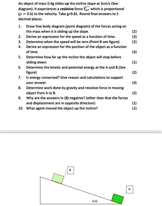 SOLVED: An object of mass O.4g slides up the incline slope at 3cm/s ...