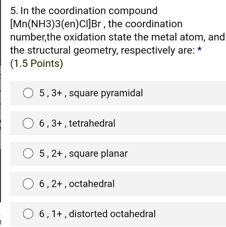 SOLVED: 5.In the coordination compound [Mn(NH3)3(en)CIJBr the ...