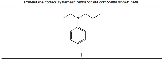 Provide the correct systematic name for the compound shown here.