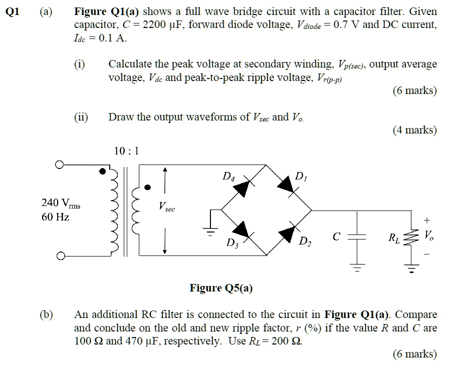 SOLVED: (a) Figure Q1(a) shows a full-wave bridge circuit with a capacitor filter. Given ...