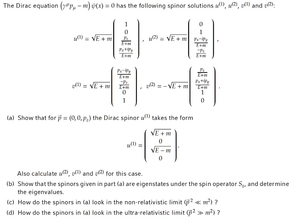 the dirac equation p m x 0 has the following spinor solutions u1 u2 v1 and 2 1 0 u1 ve m pz em ...