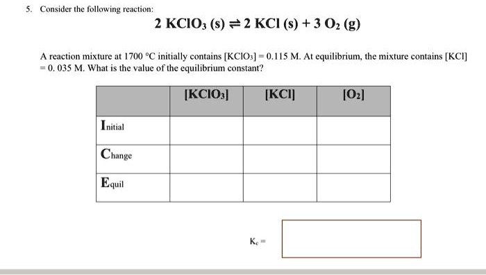 SOLVED: Consider the following reaction: 2 KCIOs (s) =2 KCI (s) + 3 02 ...