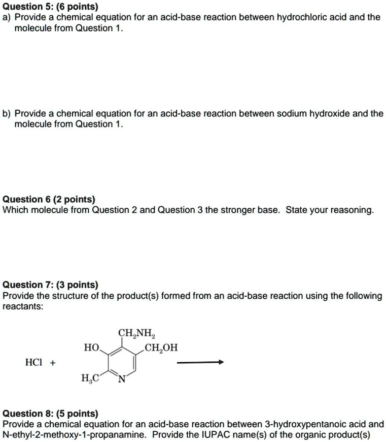 SOLVED: Question 5: (6 points) a) Provide a chemical equation for an acid-base reaction between ...