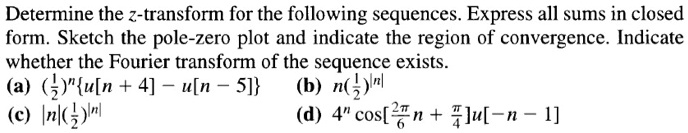 SOLVED: Determine the z-transform for the following sequences. Express all sums in closed form ...
