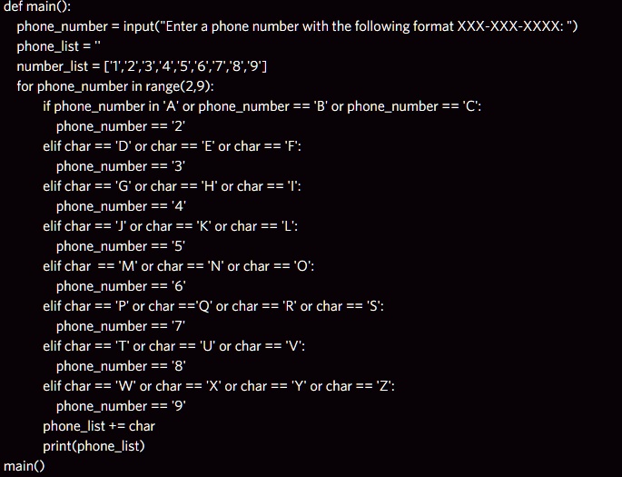 def main(): phonenumber = input("Enter a phone number with the ...