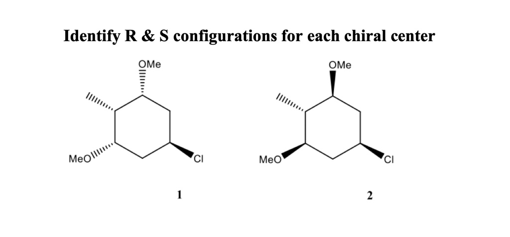 SOLVED: Identify R S configurations for each chiral center OMe OMe Meo iiiiiim 1T Meolll