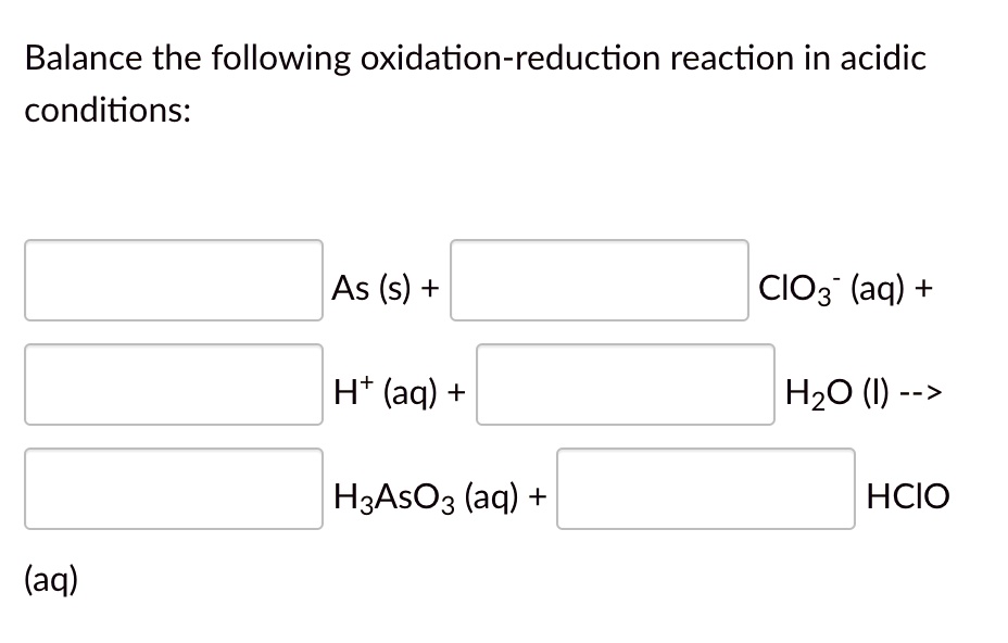 SOLVED: Balance the following oxidation-reduction reaction in acidic ...