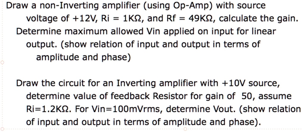 SOLVED: Draw a non-inverting amplifier (using Op-Amp) with a source voltage of +12V, Ri = 1K ohm ...