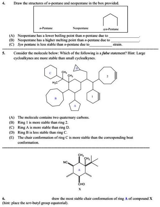 4. Draw the structures of n-pentane and neopentane in the box provided ...