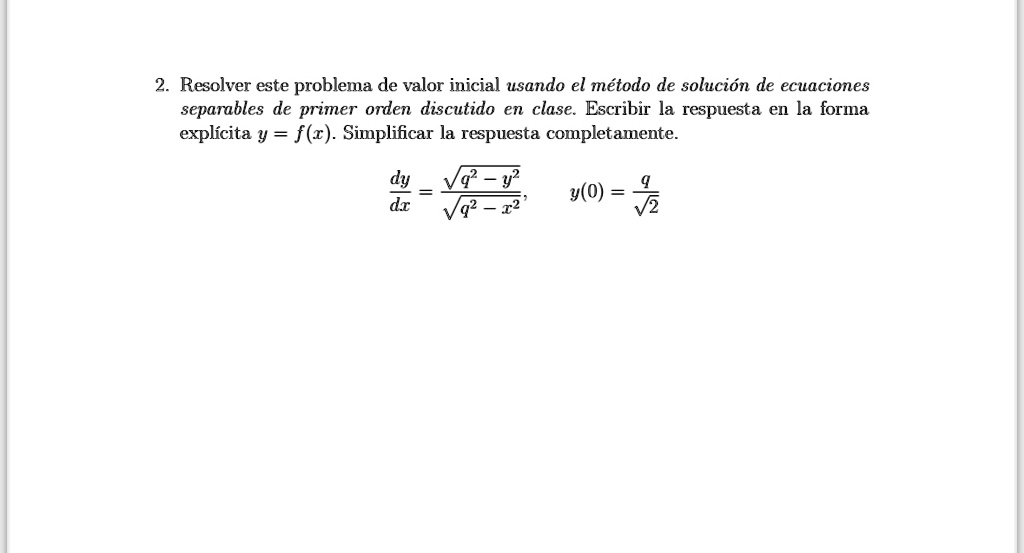 [GET ANSWER] 2 resolver este problema de valor inicial usando el metodo ...