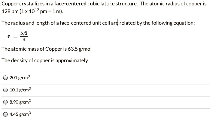 copper crystallizes in a face centered cubic lattice structure the ...