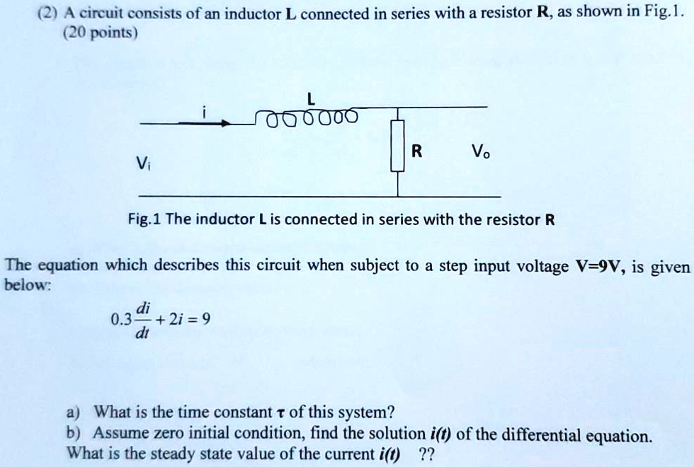 SOLVED: A circuit consists of an inductor L connected in series with a resistor R, as shown in ...
