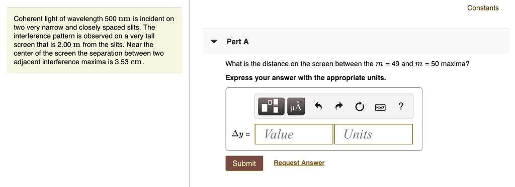 SOLVED: Constants Coherent light of wavelength 500 nm is incident on ...
