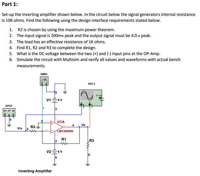 SOLVED: Set up the Inverting amplifier shown below. In the circuit below, the signal generator's ...