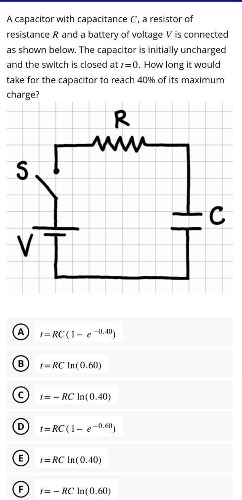 SOLVED: A capacitor with capacitance C,a resistor of resistance R and a battery of voltage V is ...