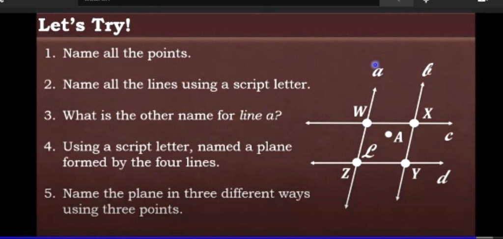 Let's Try! 1. Name all the points. 2. Name all the lines using a script ...