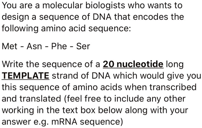 [GET ANSWER] You are a molecular biologists who wants to design a ...