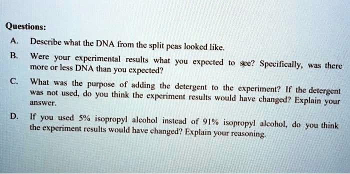 [GET ANSWER] questions describe what the dna from the split peas looked ...