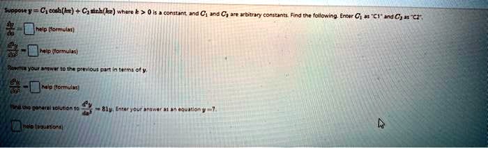 SOLVED: Suppose y = Ccosh + Cn where O is a constant and C and C are arbitrary constants. Find ...