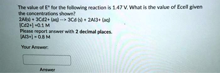 SOLVED: The value of E" for the following reaction is 1.47 V. What is ...