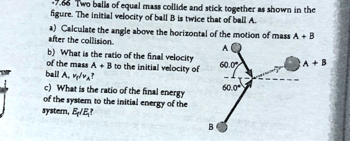 5766 two balls of equal mass collide and stick together shown in the ...