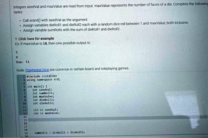 SOLVED: Text: Need help with C++ Integers seedVal and maxValue are read from input. maxValue ...