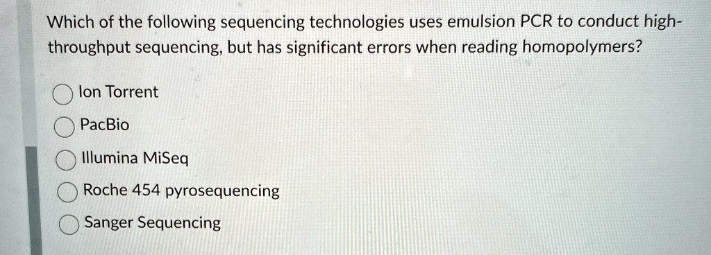 which of the following sequencing technologies uses emulsion pcr to conduct high throughput ...