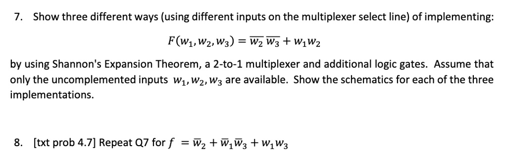 7. Show three different ways (using different inputs on the multiplexer select line) of ...
