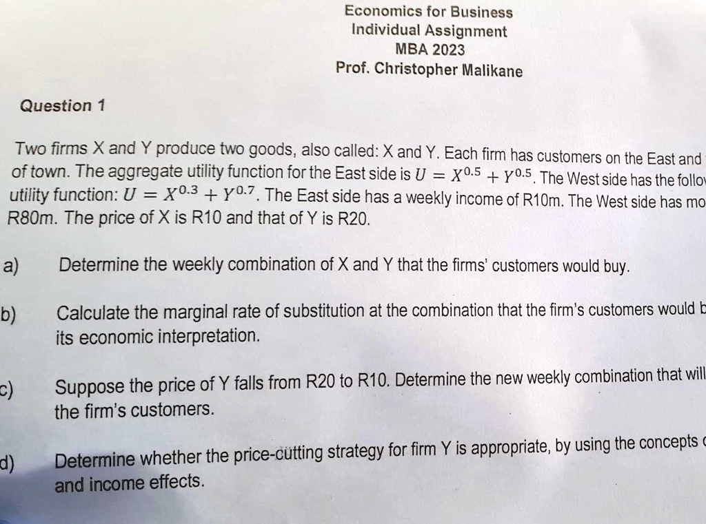 Economics for Business Individual Assignment MBA 2023 Prof. Christopher Malikane Question 1 Two ...