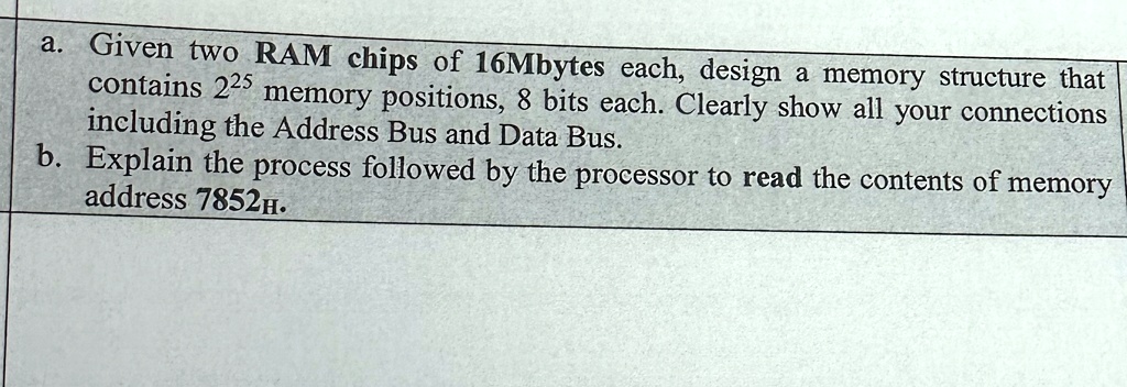 a given two ram chips of 16mbytes each design a memory structure that ...