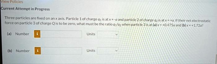 SOLVED: Three particles are fixed on an x-axis. Particle 1 of charge q is at x = -a and particle ...