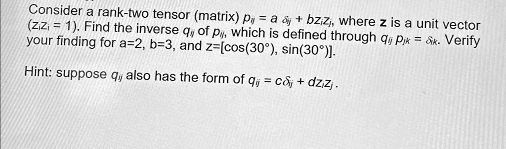 consider a rank two tensor matrix pij aij bzizj where z is a unit ...