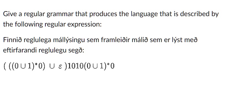give a regular grammar that produces the language that is described by ... give a regular grammar that produces the language that is described by ...