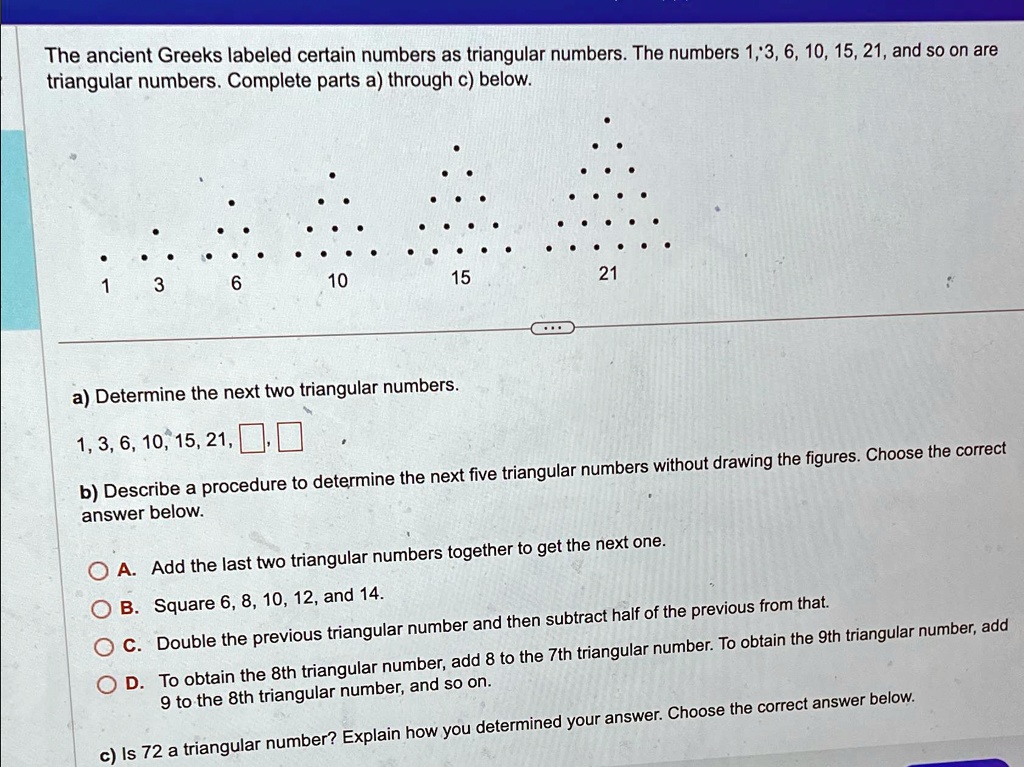 The ancient Greeks labeled certain numbers as triangular numbers. The ...