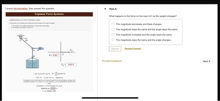 Launch the simulation, then answer the question. Coplanar Force Systems ...