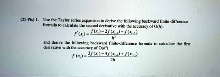 SOLVED: Use the Taylor series expansion to derive the following backward finite-difference ...
