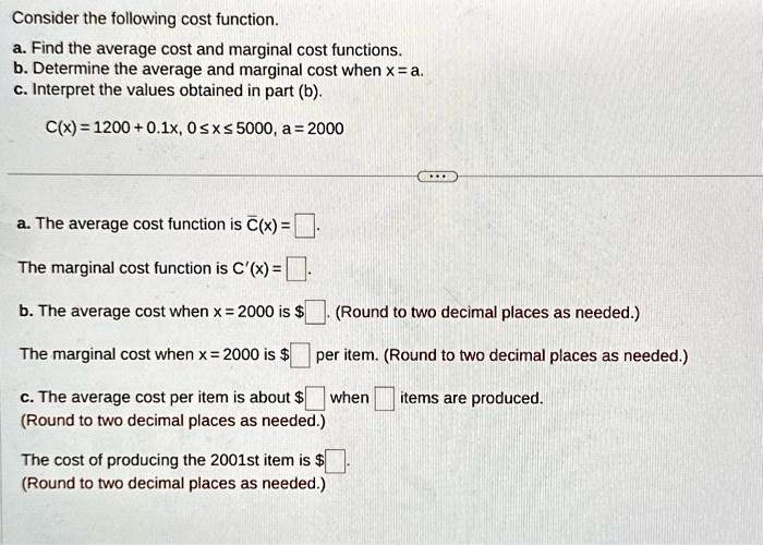 SOLVED: Consider the following cost function. a. Find the average cost ...
