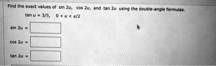 find the exact values of sin 2ucos 2uand tan 2u using the double angle ...