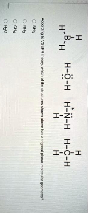 h20 cha nh3 bh3 according t0 h i 0 h vsepr theory 1 f suruciuics 1 i h ...