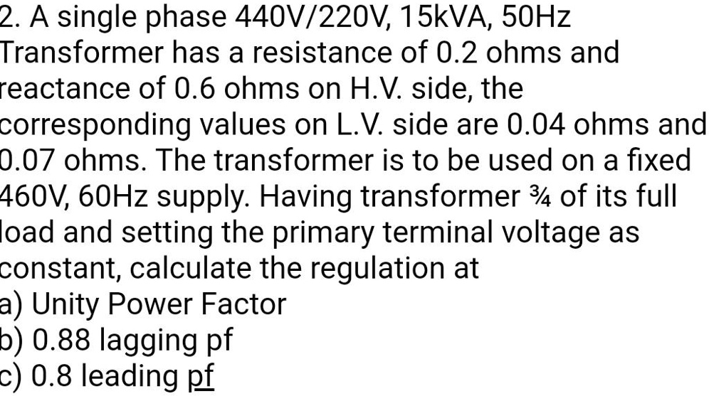 SOLVED: A single-phase 440V/220V, 15kVA, 50Hz transformer has a ...